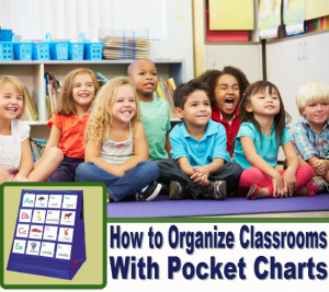 How to organize classrooms with a pocket chart.